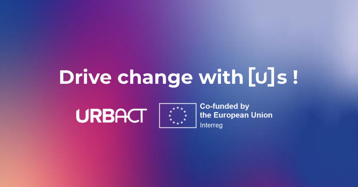 URBACT IV: Drive change with [u]s! | urbact.eu